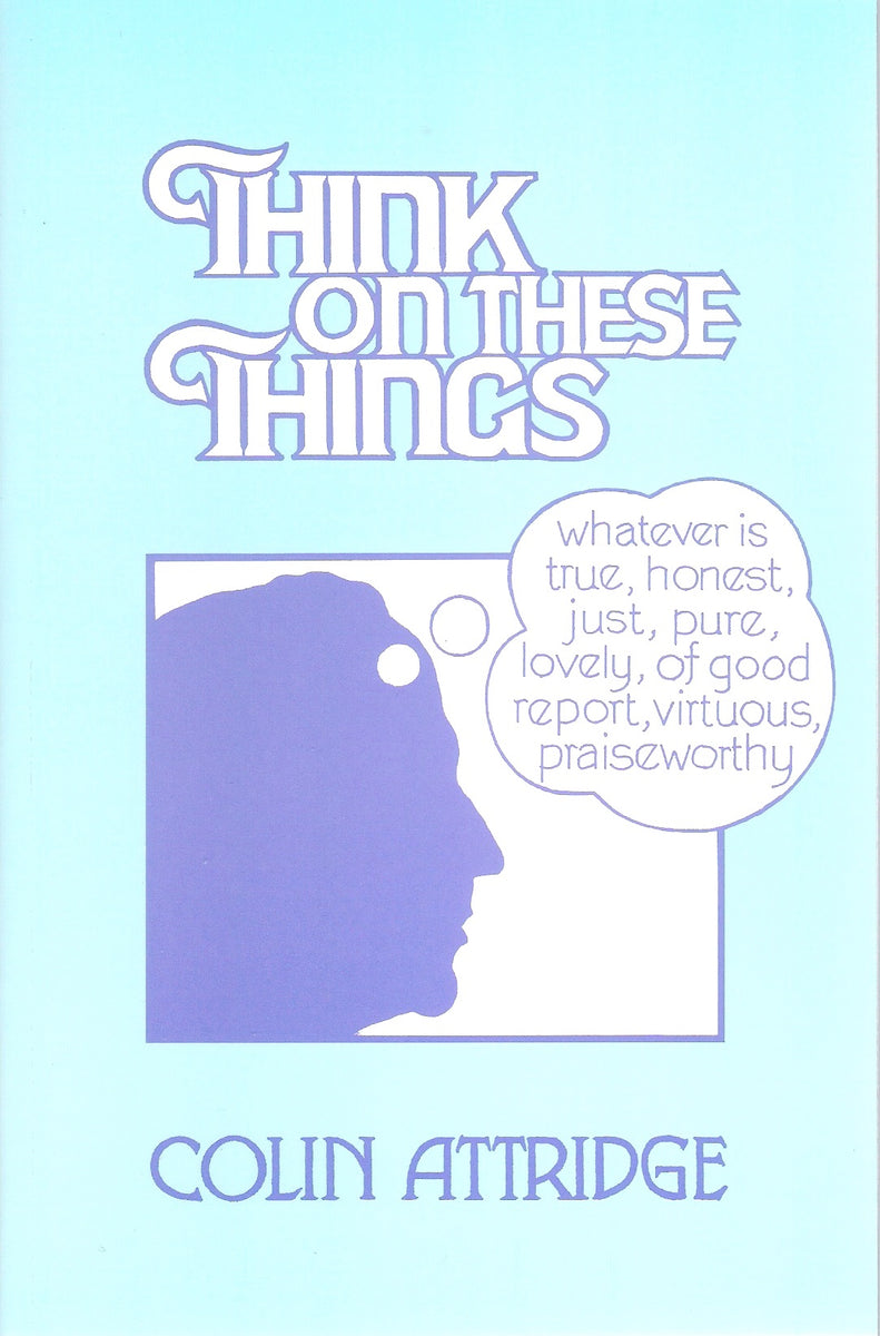 Think on these things - pdf book – Dawn Christadelphian Publications
